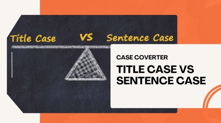 Title Case vs Sentence Case: Key Differences